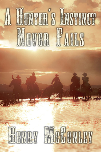 A Hunter’s Instinct Never Fails (Preview) - Henry McConley