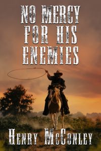 Extended Epilogue: No Mercy for his Enemies - Henry McConley